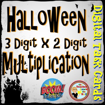 Halloween 3 Digit x 2 Digit Multiplication Boom Cards Distance Learning ...