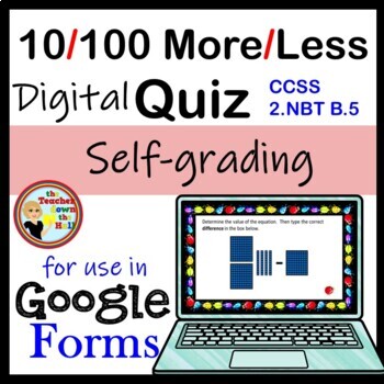 Ten/100 More - 10/100 Less Google Forms Quiz » The Teacher Down The Hall